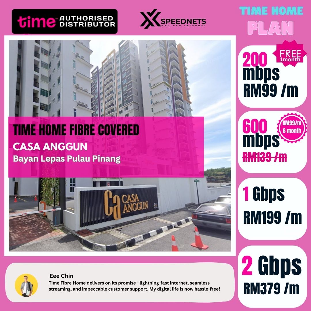 Time Home Fibre Now Available at Casa Anggun, Bayan Lepas Pulau Pinang ...